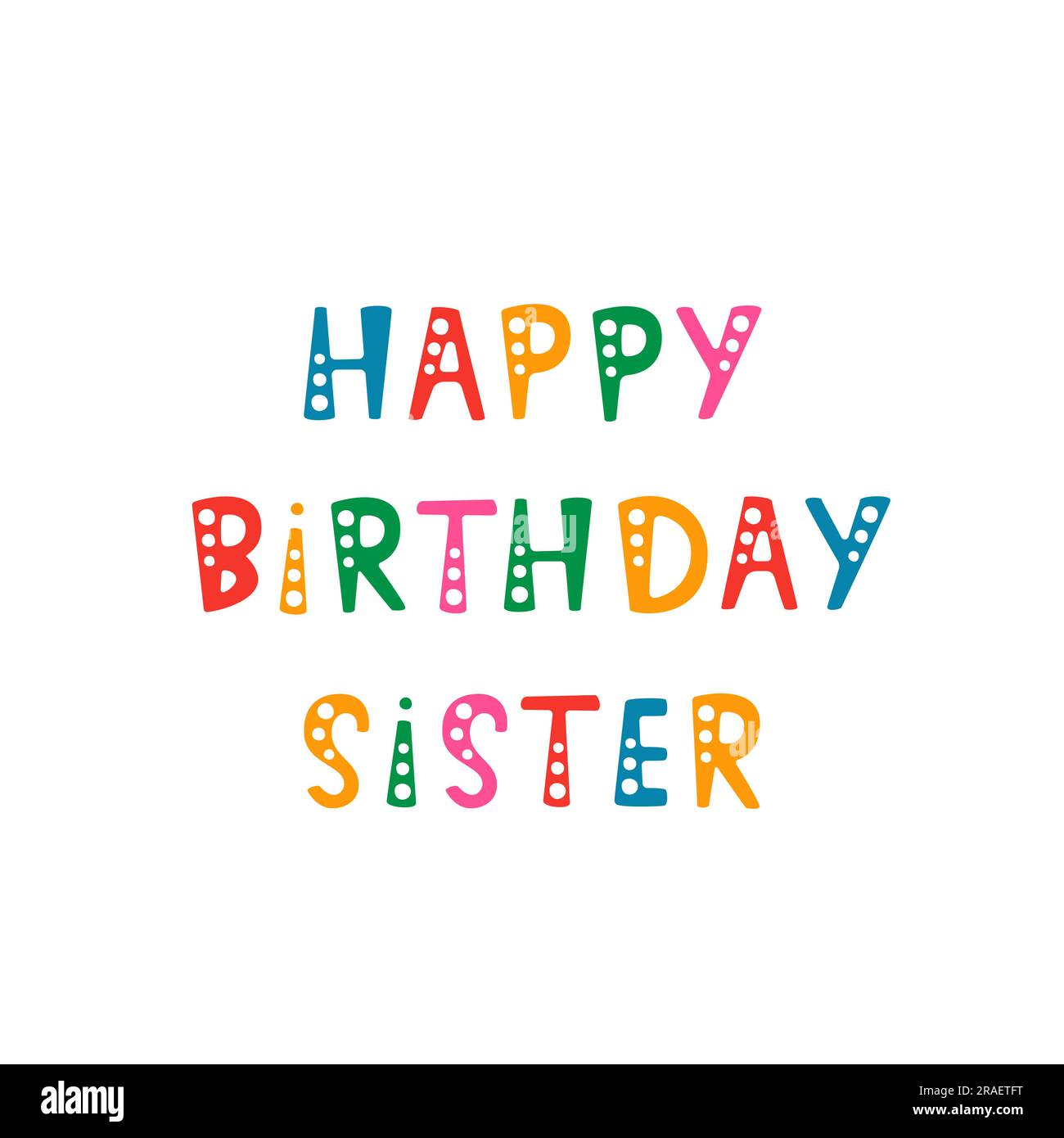 Vector Illustration Handwritten Lettering Of Happy Birthday Sister