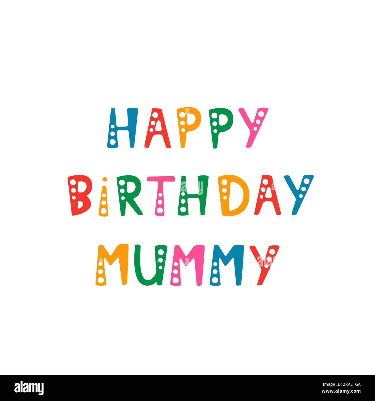 Vector illustration. Handwritten lettering of Happy Birthday Mummy ...