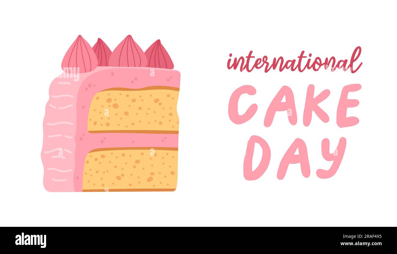 International Cake Day poster with the inscription. A piece of cake ...