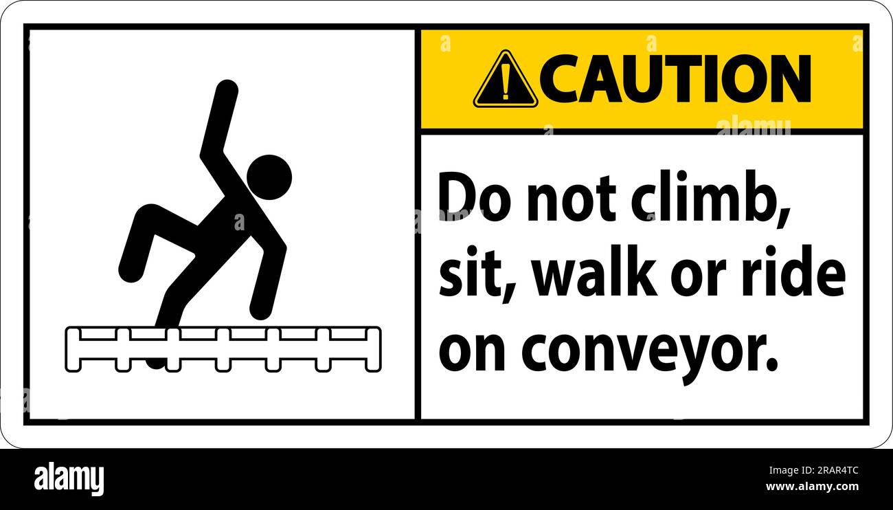 Caution Label Do Not Climb, Sit, Walk or Ride on Conveyor Stock Vector ...