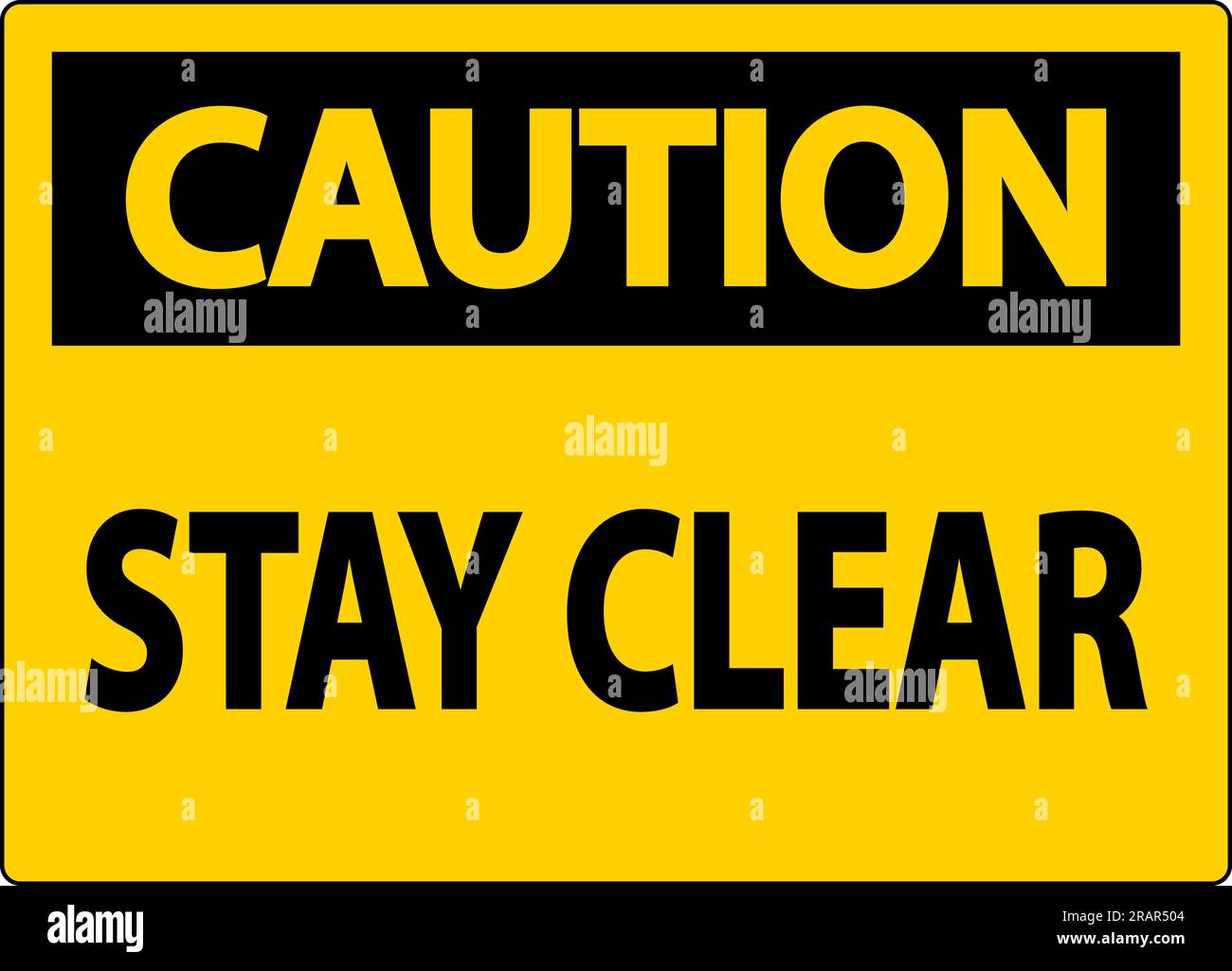 Danger Sign Stay Clear On White Background Stock Vector Image & Art - Alamy