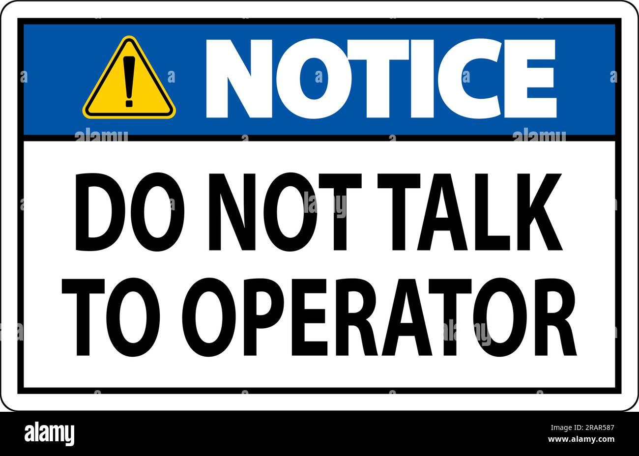 Notice Sign Do Not Talk To Operator Stock Vector Image & Art - Alamy