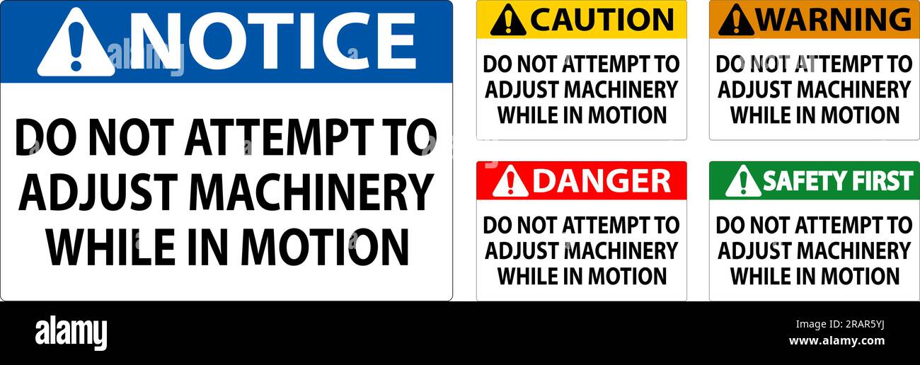 Caution Sign Do Not Attempt To Adjust Machinery While In Motion Stock ...