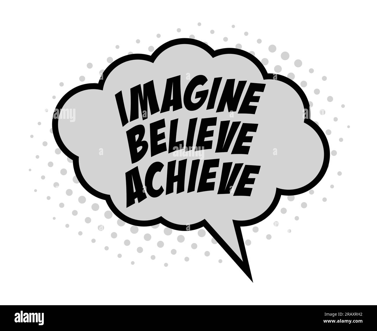 Comic bubble text of motivational words, imagine, believe, achieve ...