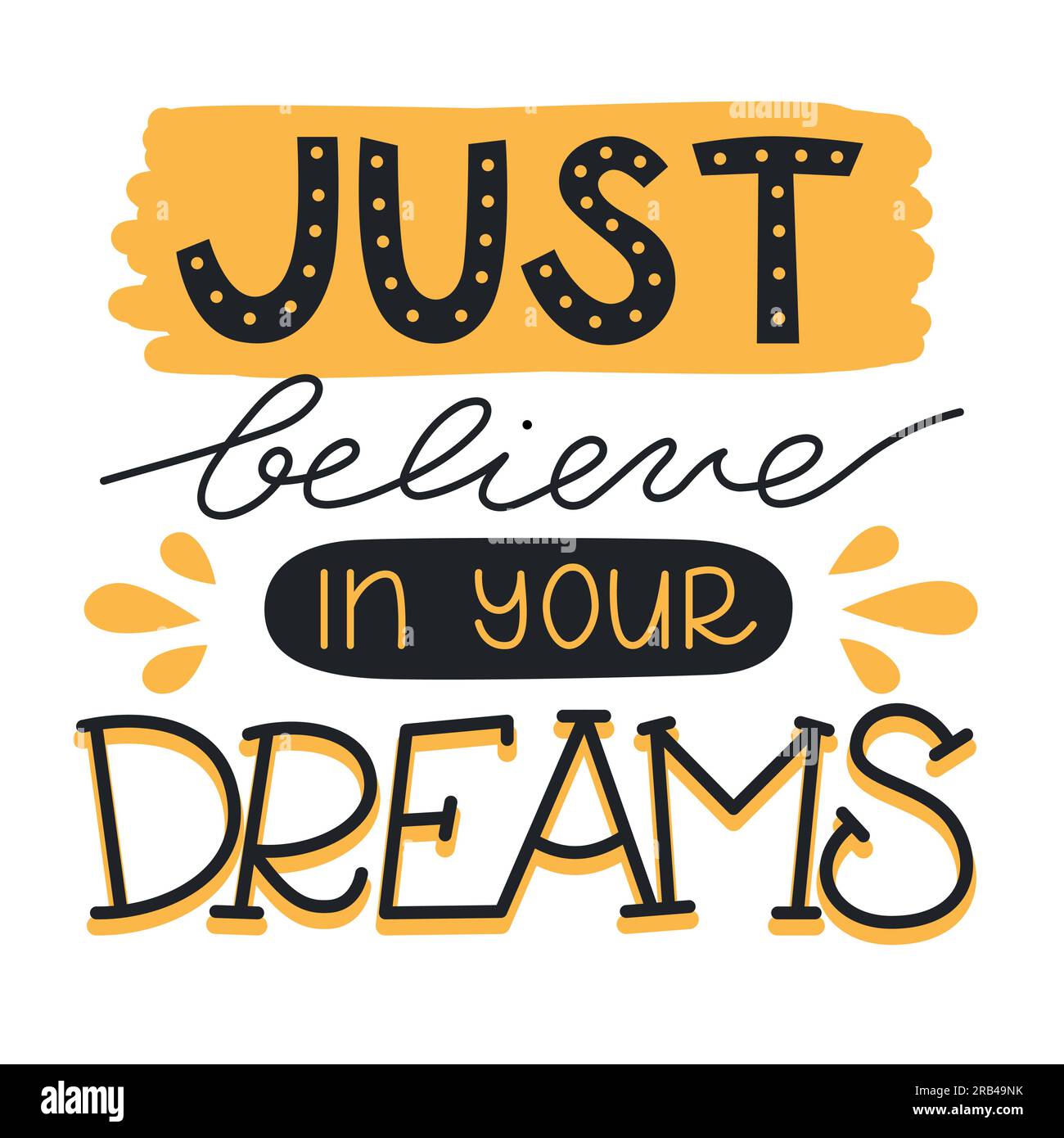 Positive quote just believe in your dreams creative lettering for ...