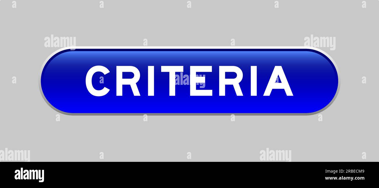 Blue color capsule shape button with word criteria on gray background ...