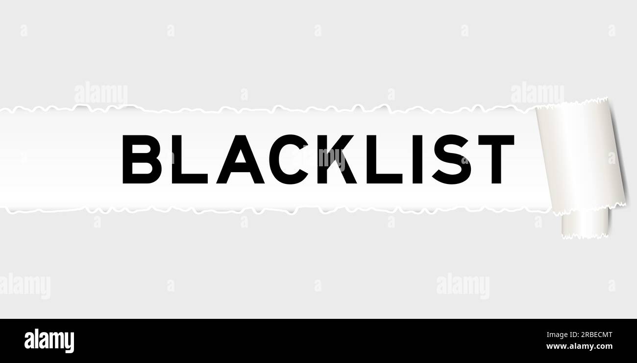 Ripped gray paper background that have word blacklist under torn part ...