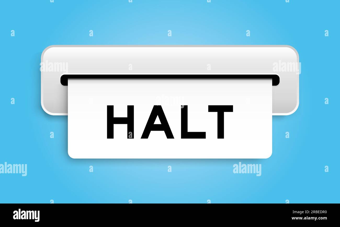 White coupon banner with word halt from machine on blue color ...