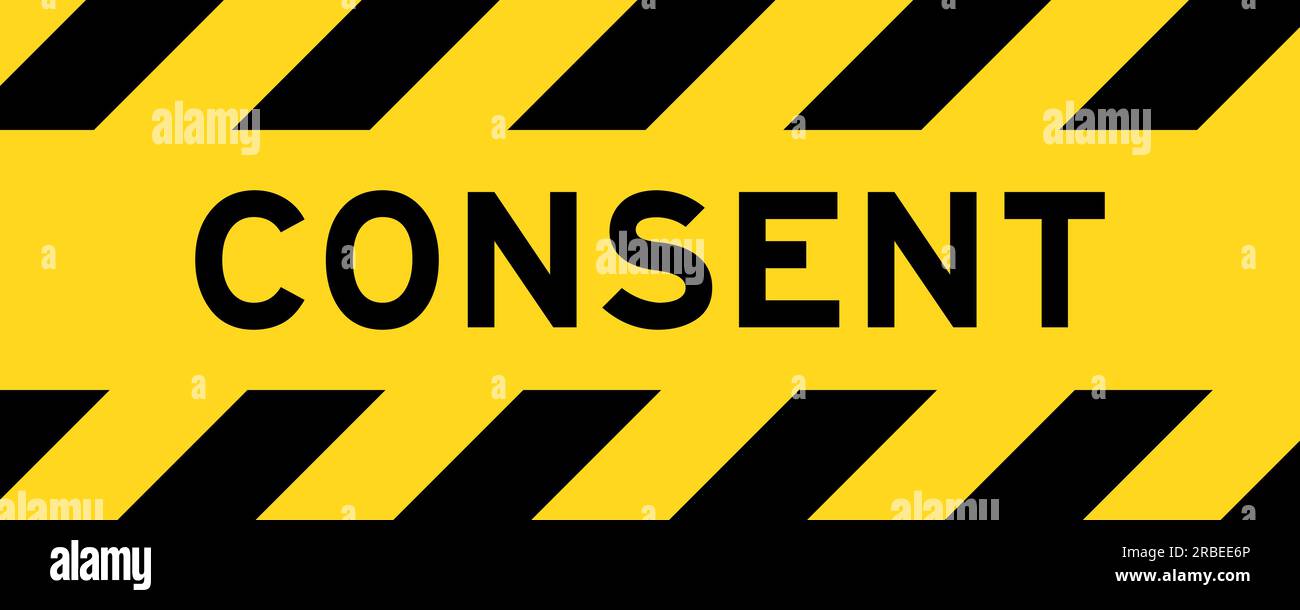 Yellow and black color with line striped label banner with word consent ...