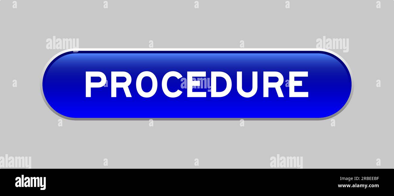 Blue color capsule shape button with word procedure on gray background ...