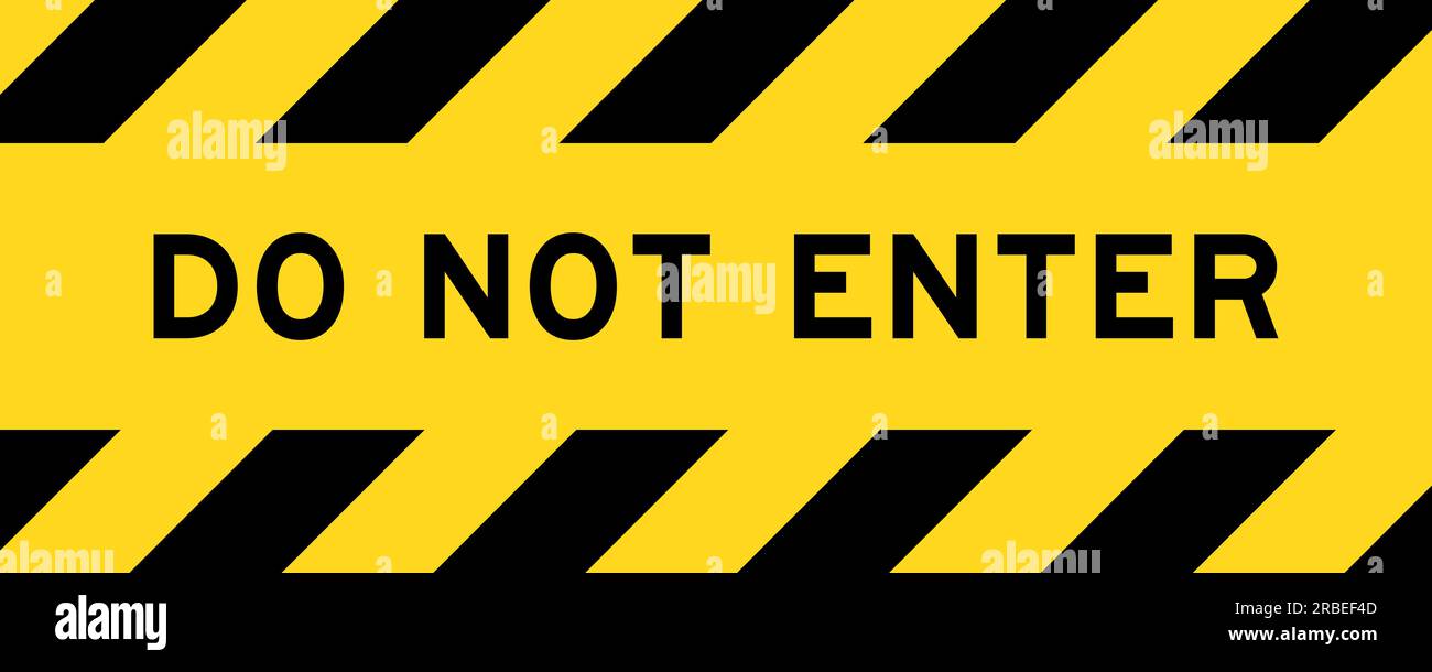 Yellow and black color with line striped label banner with word do not ...