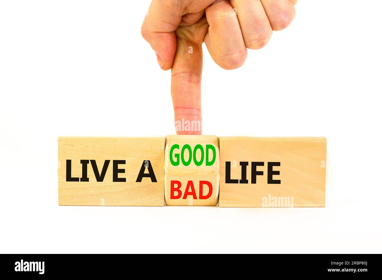 Live good life symbol. Concept word Live a good or bad life on wooden ...