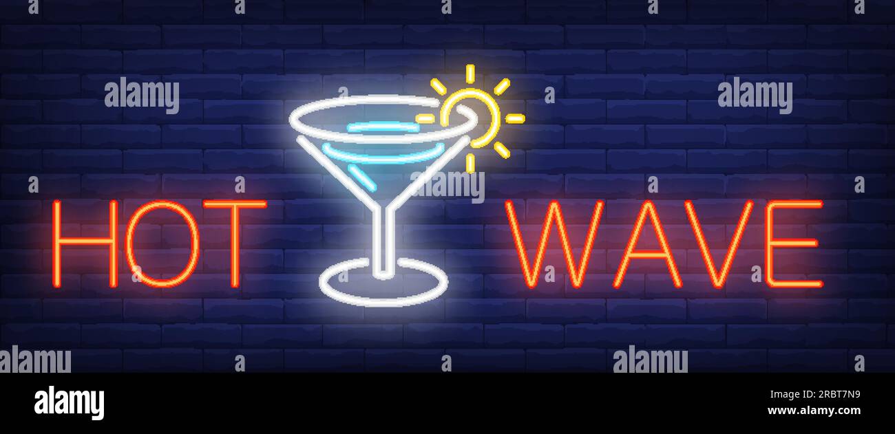 Hot Wave neon sign. Glowing bar lettering and martini glass Stock ...