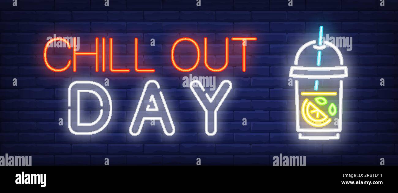 Chill Out Day neon sign. Glowing bar lettering and lemonade Stock ...