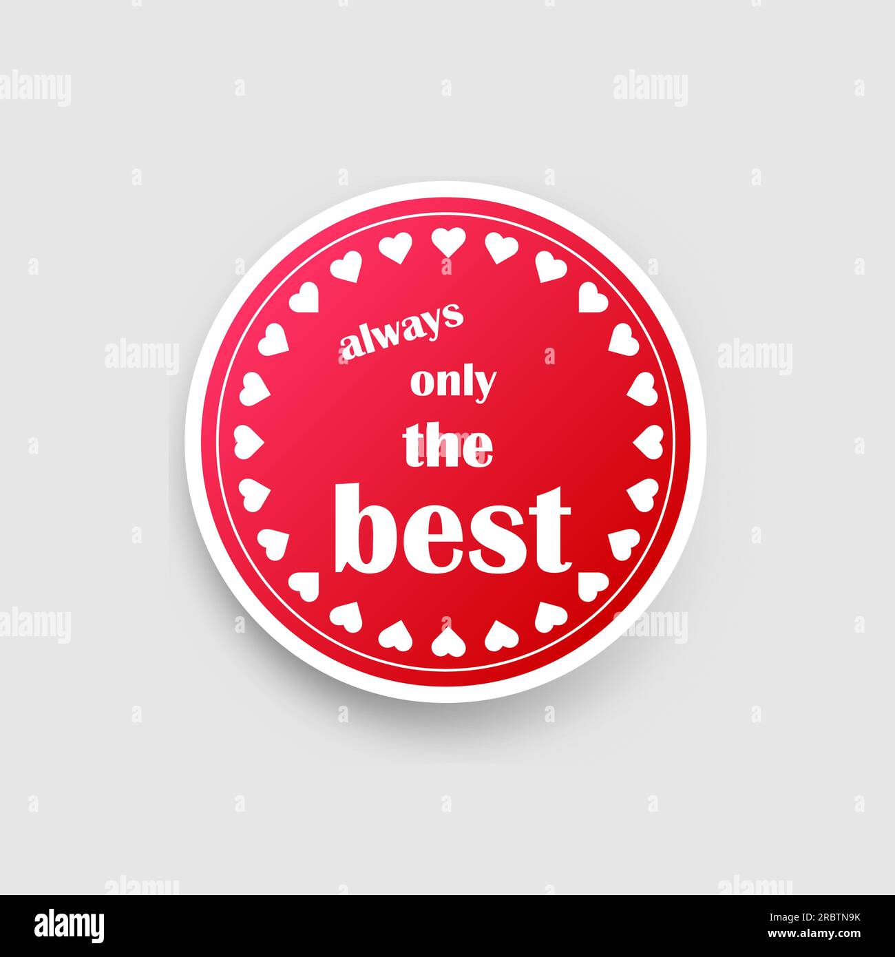 a sticker with the text always only the best Stock Photo - Alamy