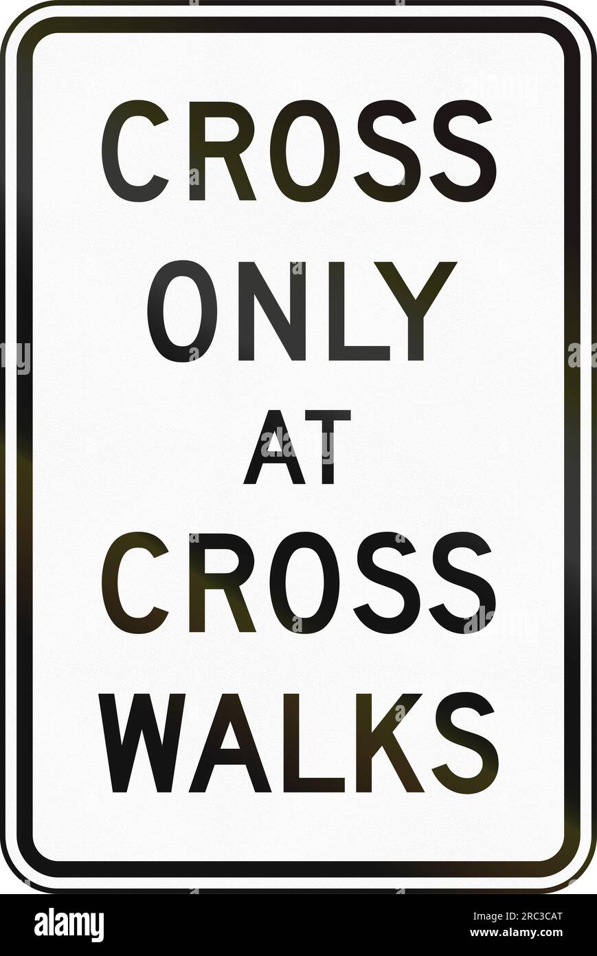 United States traffic sign: Cross only at cross walks Stock Photo - Alamy