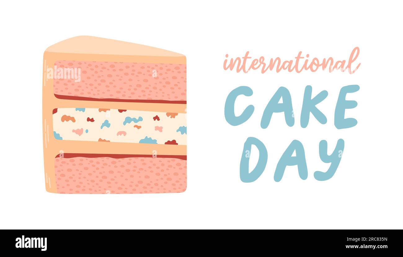 International Cake Day poster with the inscription. A piece of cake ...