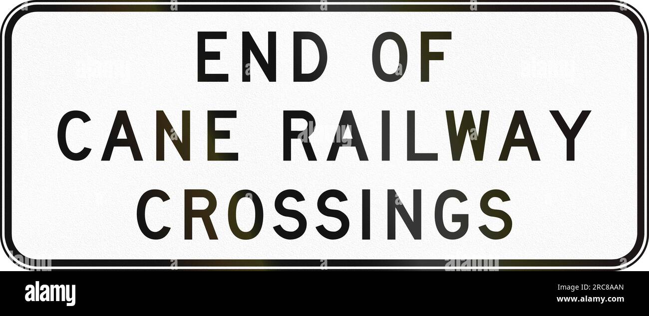 Australian warning sign - End of cane railway crossings Stock Photo - Alamy