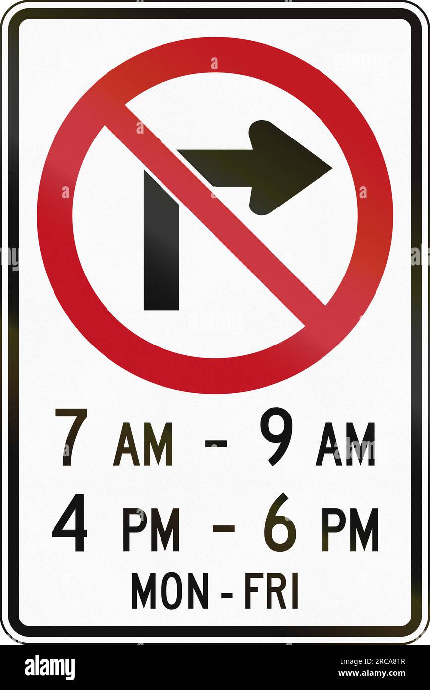 Canada traffic sign - No right turn in specified times. This sign is ...