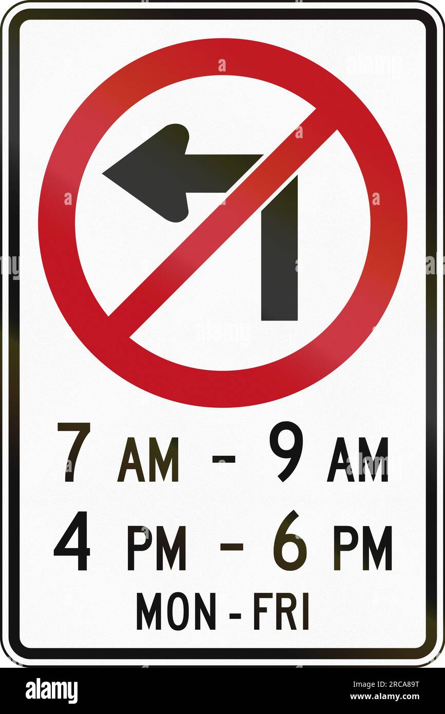Canada traffic sign - No left turn in specified times. This sign is ...