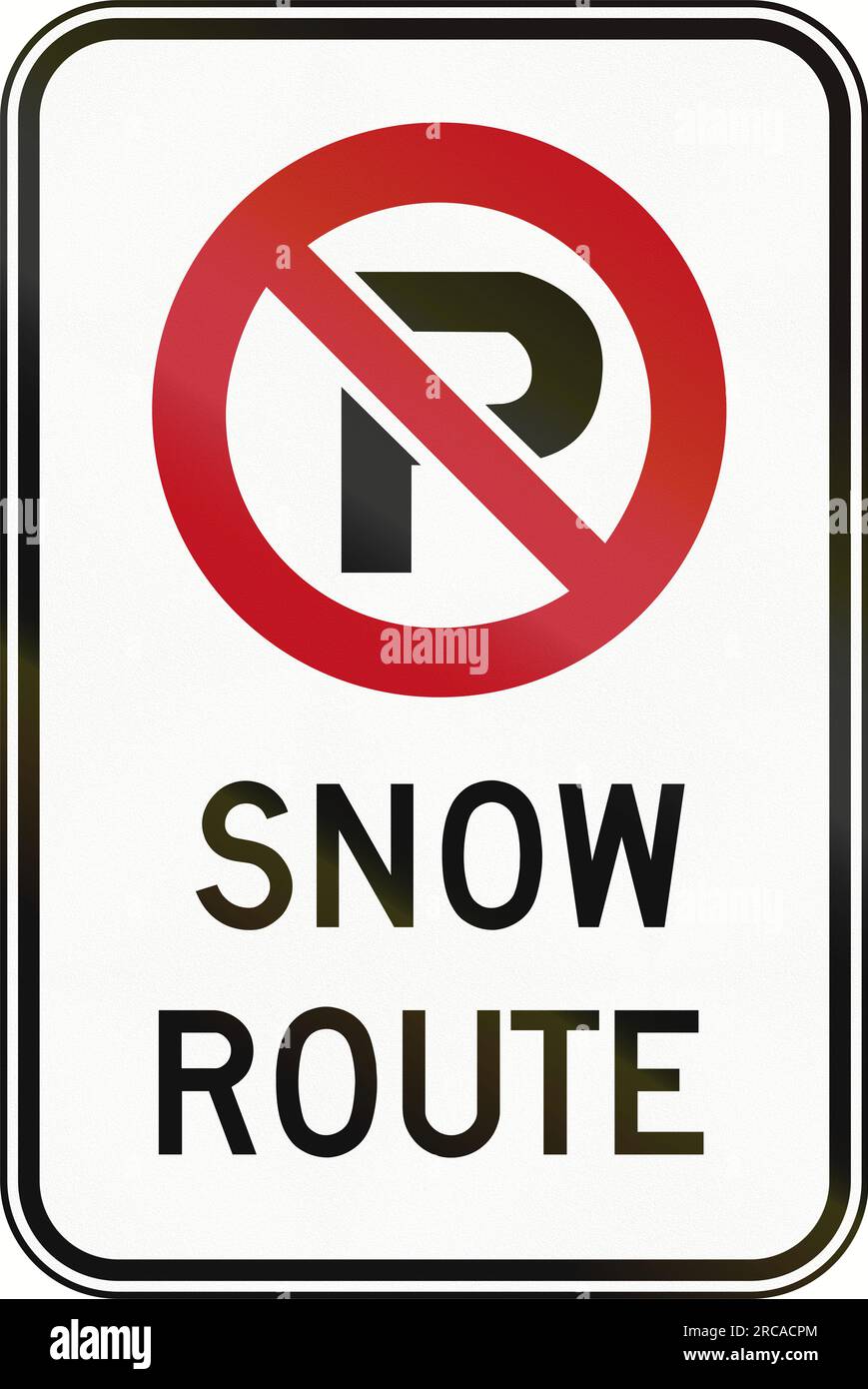 Canadian road sign - No Parking, snow route. This sign is used in ...