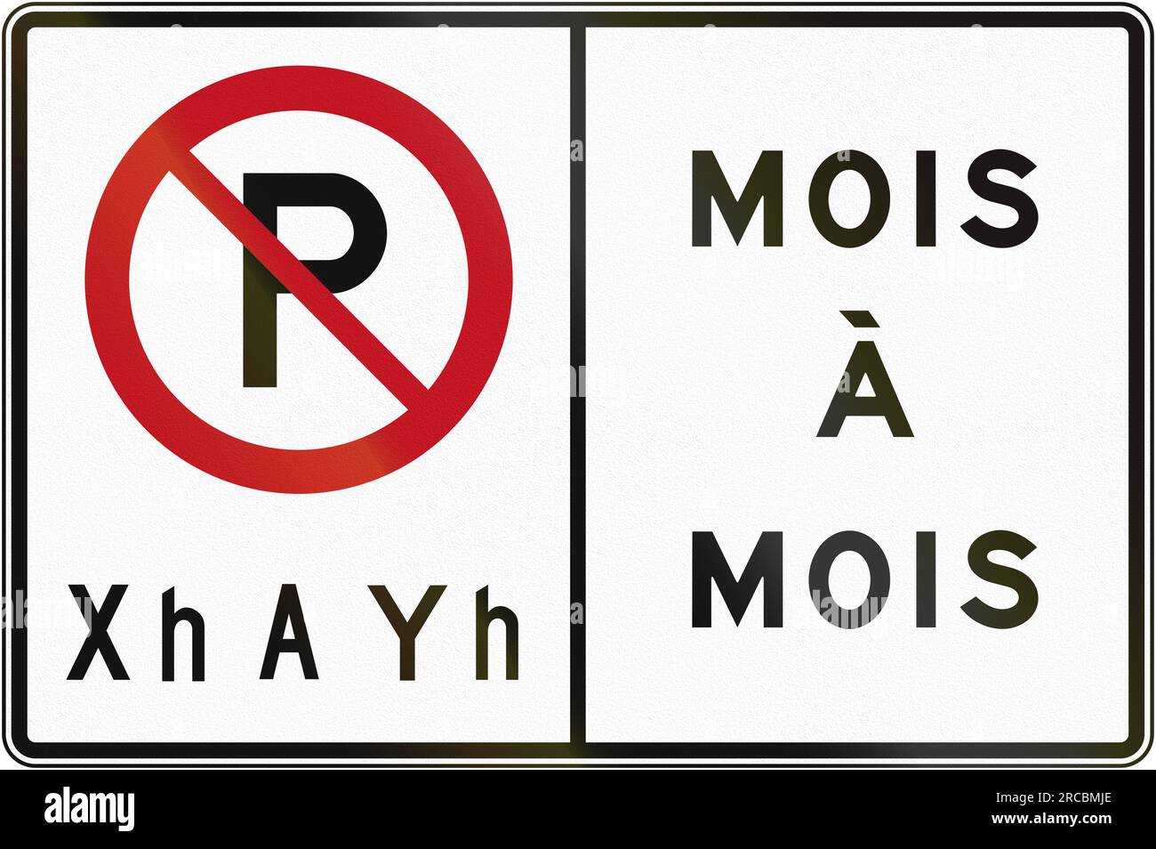 Canadian road sign - No parking in specified times. Mois a mois means ...