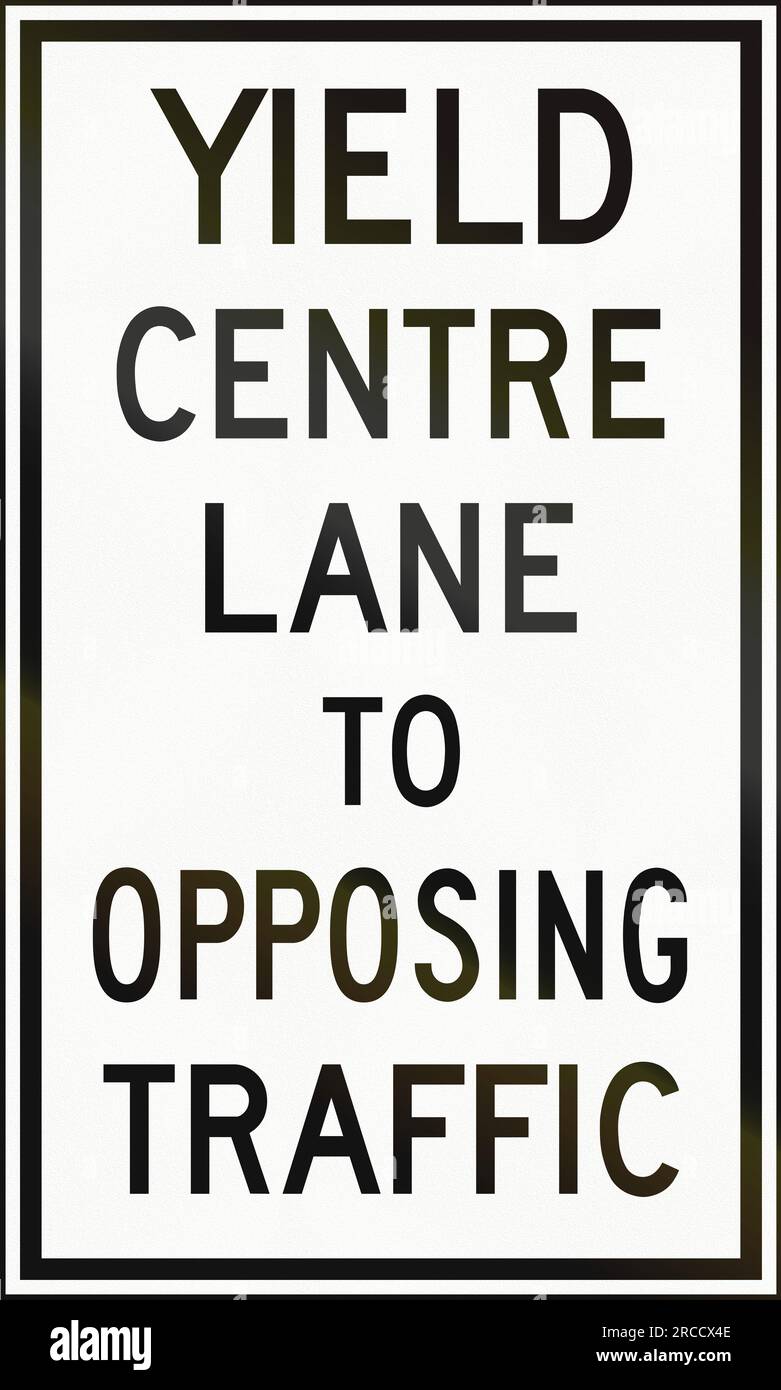 Canadian regulatory sign - Yield centre lane to opposing traffic. This ...