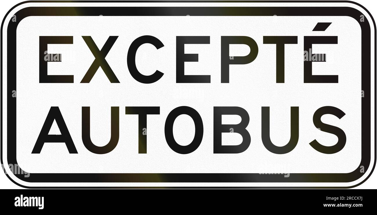 Supplemental Regulatory road sign panel in Quebec, Canada - Except bus ...