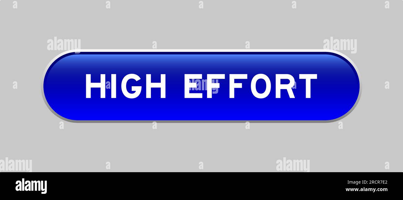 Blue color capsule shape button with word high effort on gray background Stock Vector Image ...
