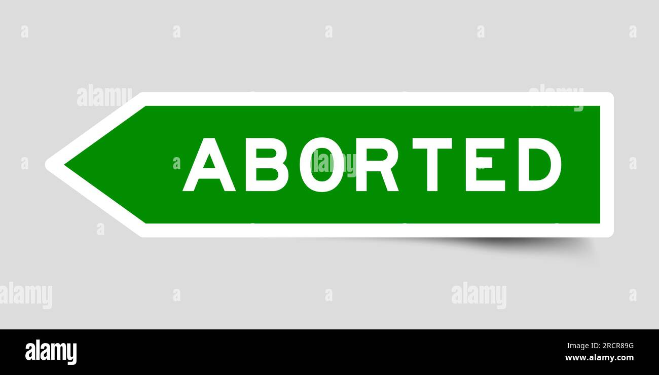 Green Color Arrow Shape Sticker Label With Word Aborted On Gray