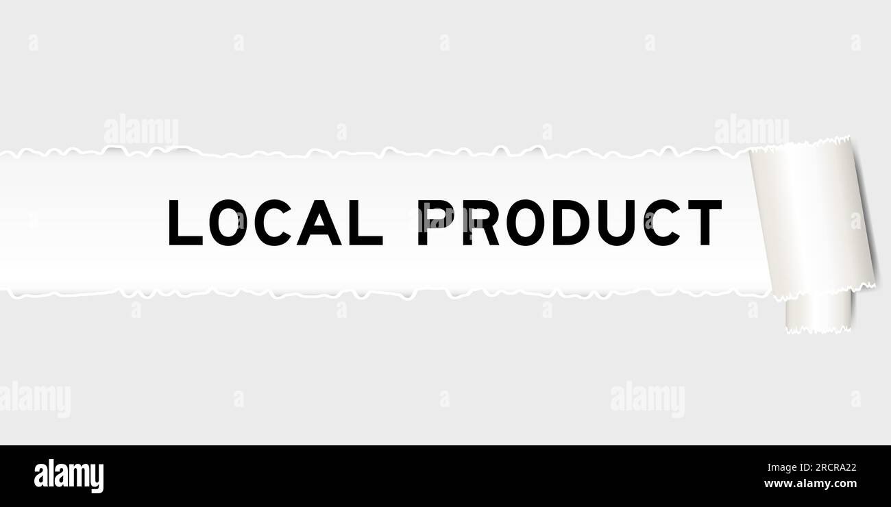 Ripped gray paper background that have word local product under torn ...