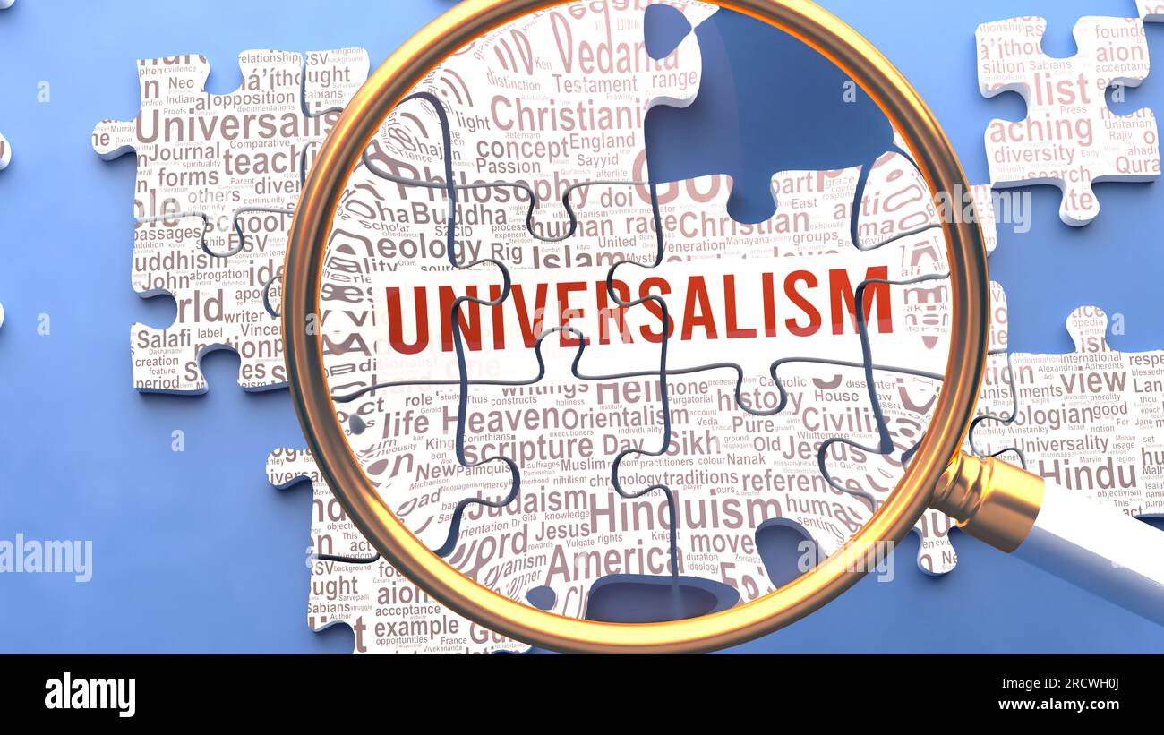 Universalism being closely examined along with multiple vital concepts ...