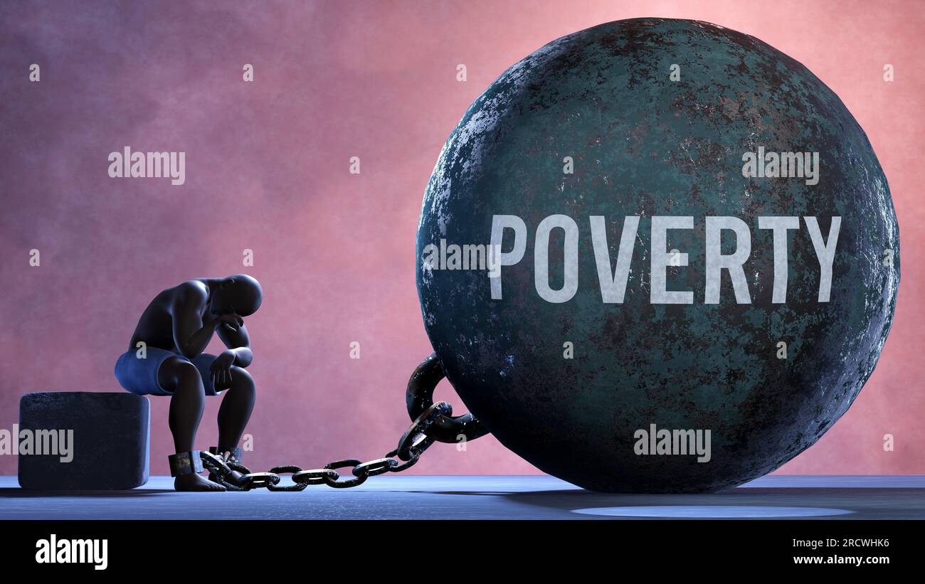 Poverty - a gigantic and unmovable weight chained to a vulnerable and ...
