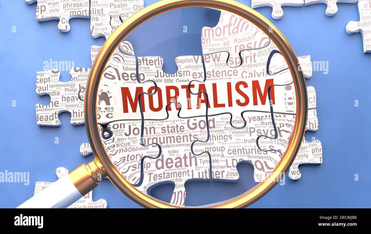 Mortalism being closely examined along with multiple vital concepts and ...