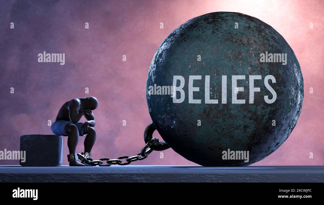 Beliefs - a gigantic and unmovable weight chained to a vulnerable and ...