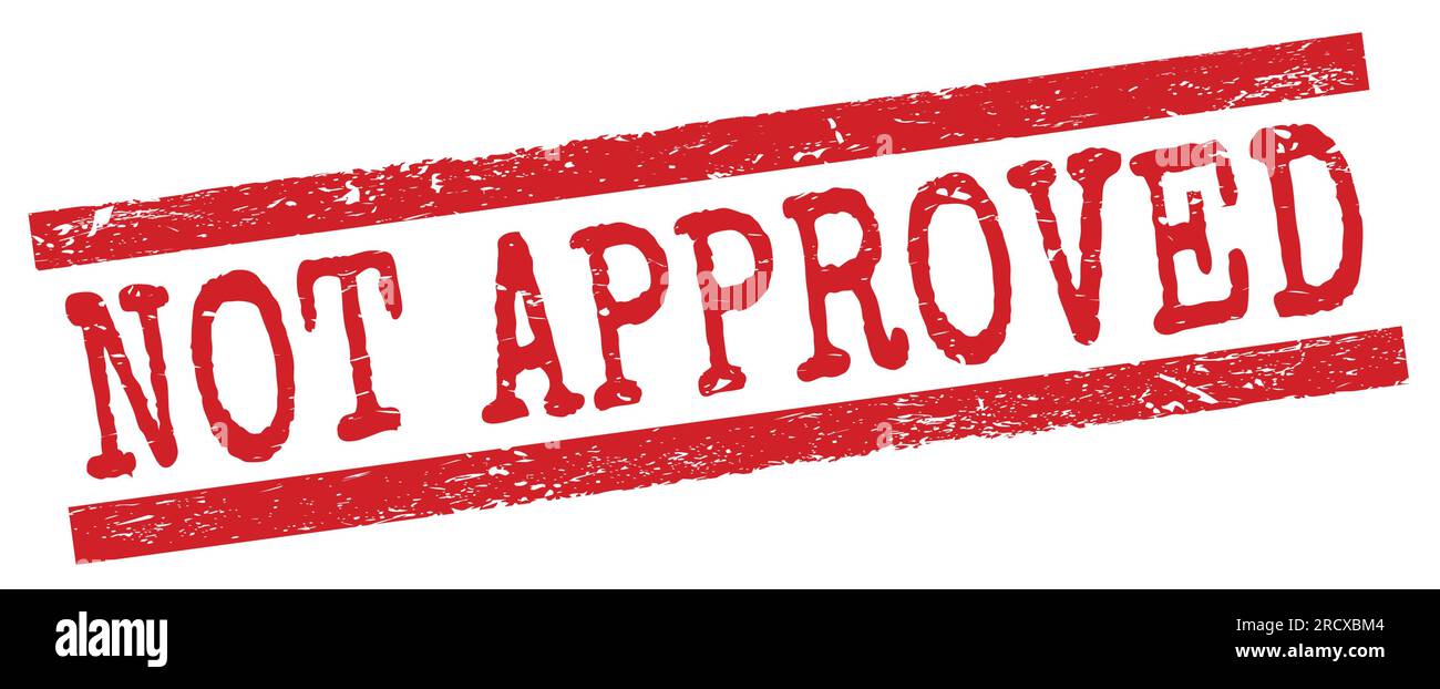 NOT APPROVED text written on red grungy lines stamp sign Stock Photo ...