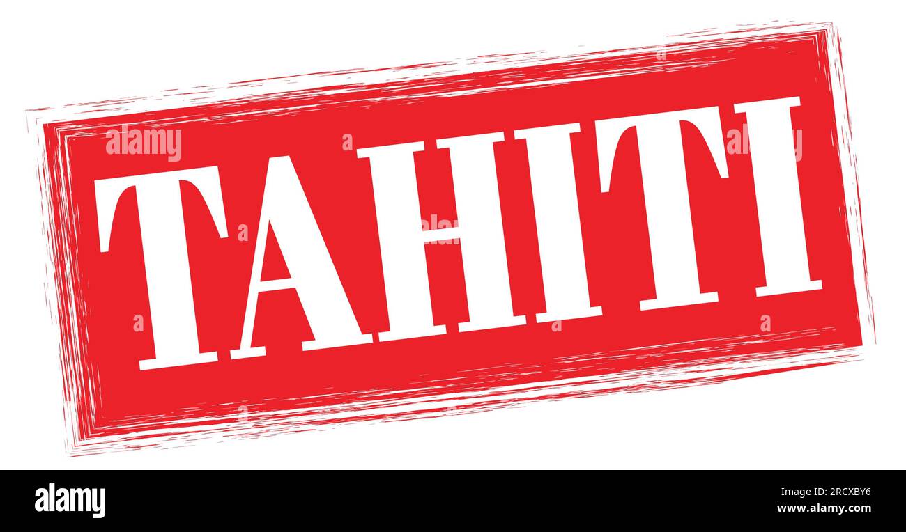 TAHITI text written on red rectangle stamp sign Stock Photo - Alamy
