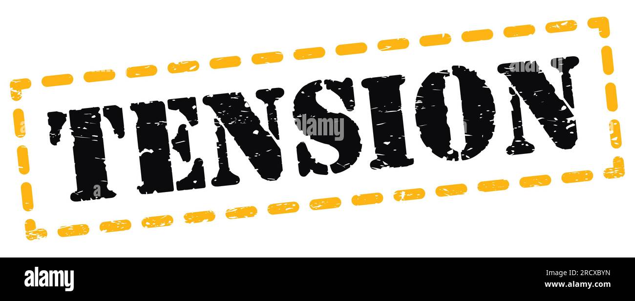 TENSION text written on yellow-black dash stamp sign Stock Photo - Alamy