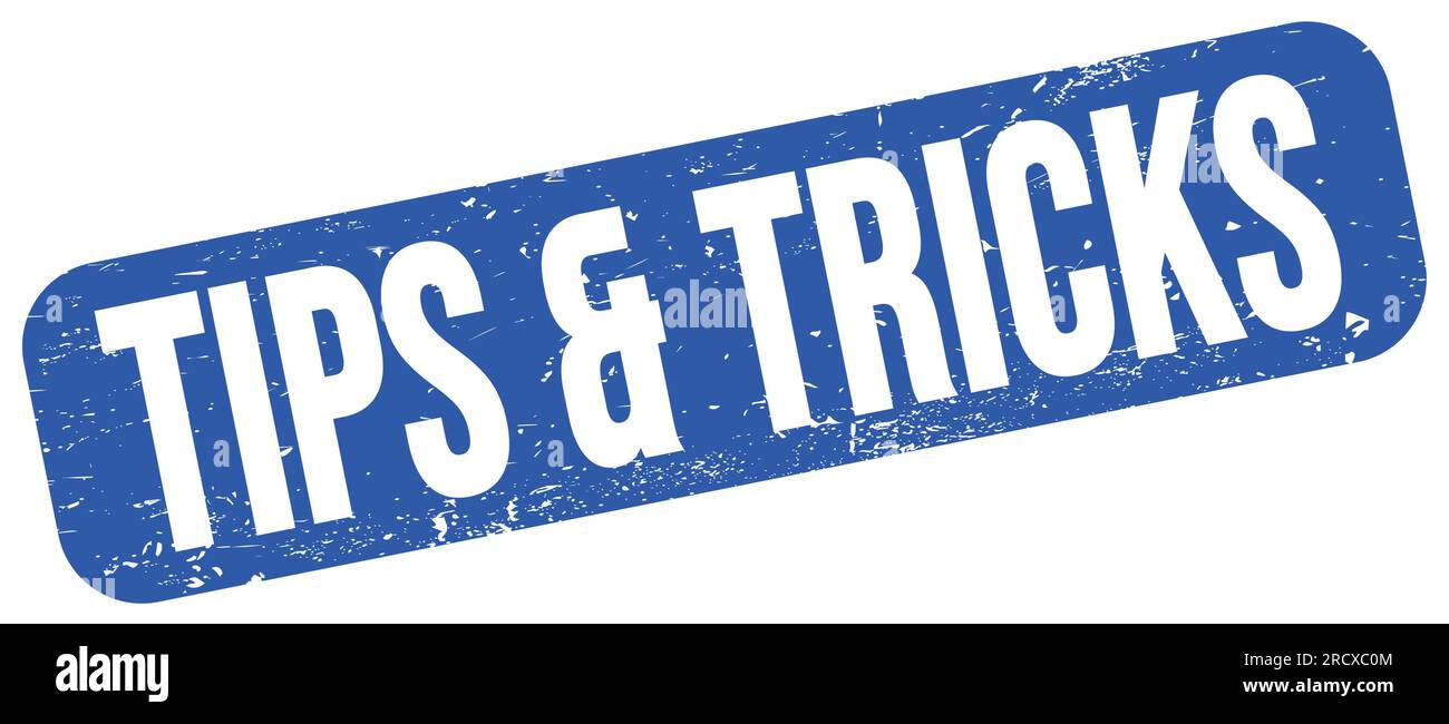 TIPS & TRICKS text written on blue grungy stamp sign Stock Photo - Alamy