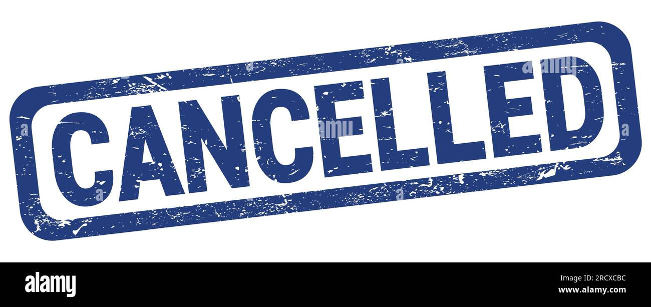 CANCELLED text written on blue rectangle stamp sign Stock Photo - Alamy