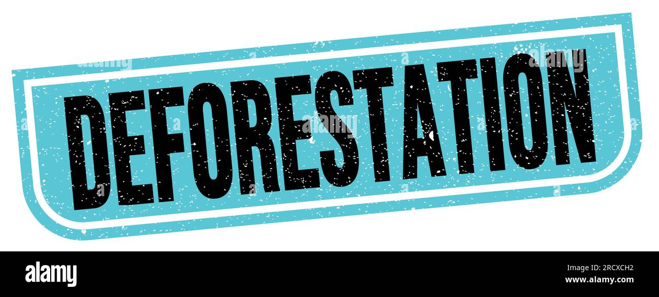 DEFORESTATION text written on blue-black grungy stamp sign Stock Photo ...