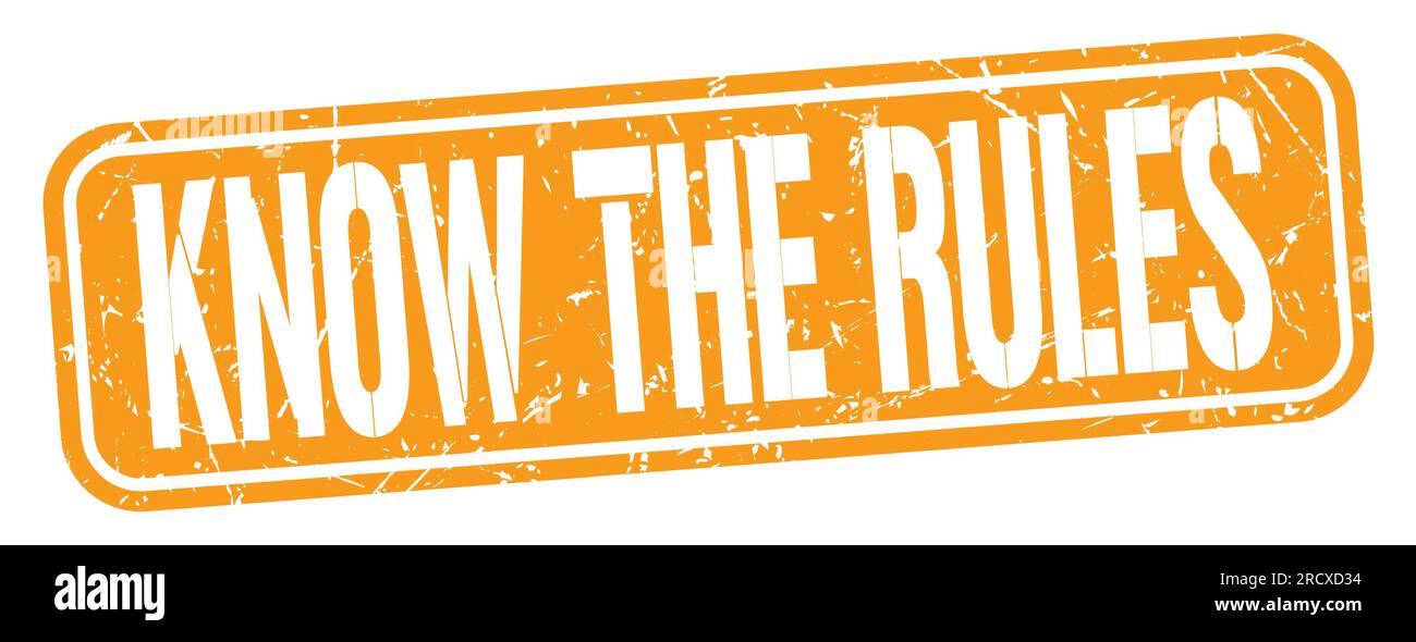 KNOW THE RULES text written on orange grungy stamp sign Stock Photo - Alamy