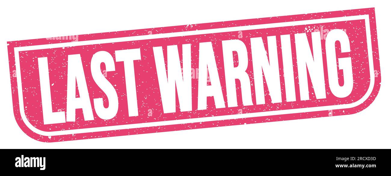 LAST WARNING text written on pink grungy stamp sign Stock Photo - Alamy