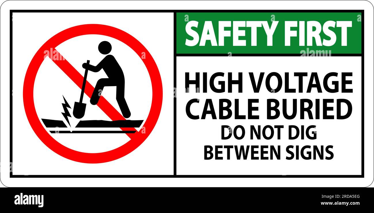 Safety First Sign High Voltage Cable Buried. Do Not Dig Between Sign ...