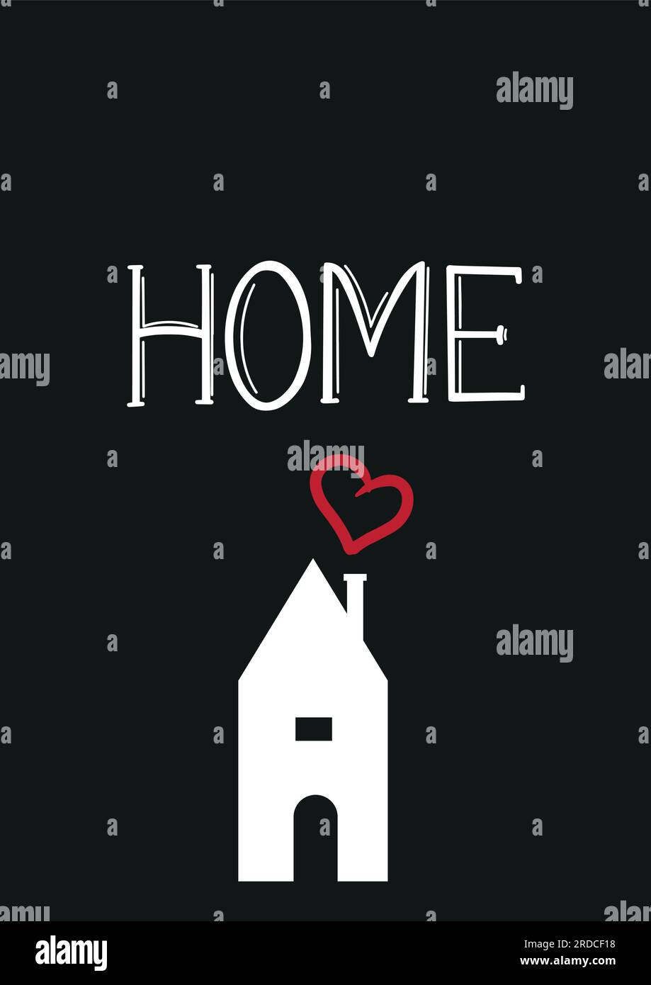 Minimalist style romantic poster with Home letter and one cute house ...