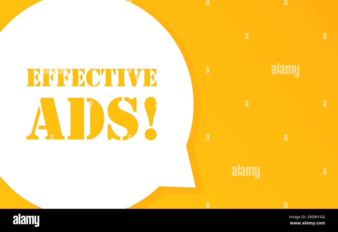 Effective ads. Speech bubble with Effective ads text. 2d illustration ...