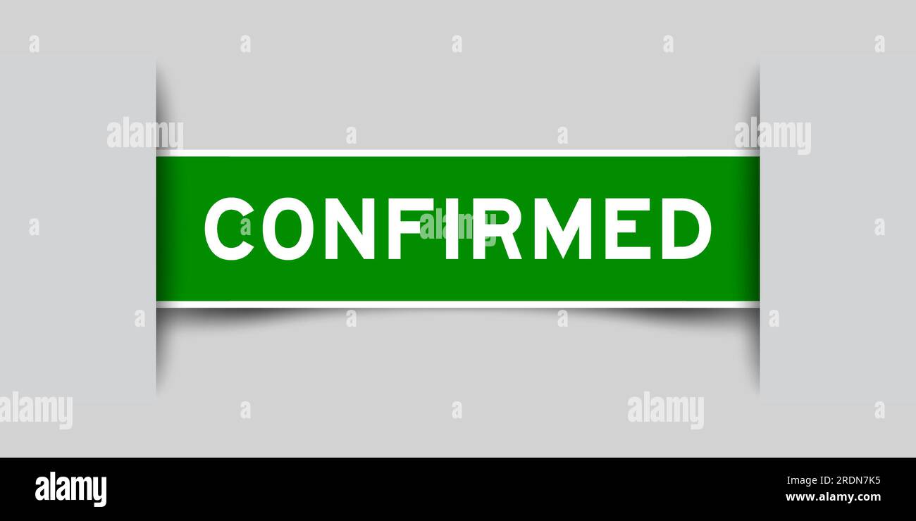 Green color square label sticker with word confirmed that inserted in ...