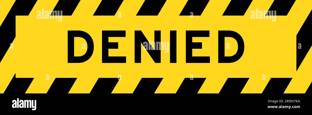 Yellow and black color with line striped label banner with word denied ...