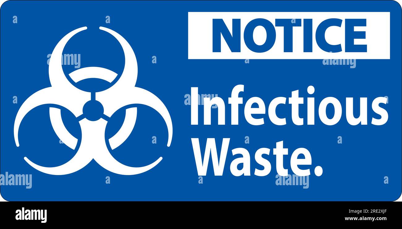 Notice Label Infectious Waste Sign Stock Vector Image & Art - Alamy