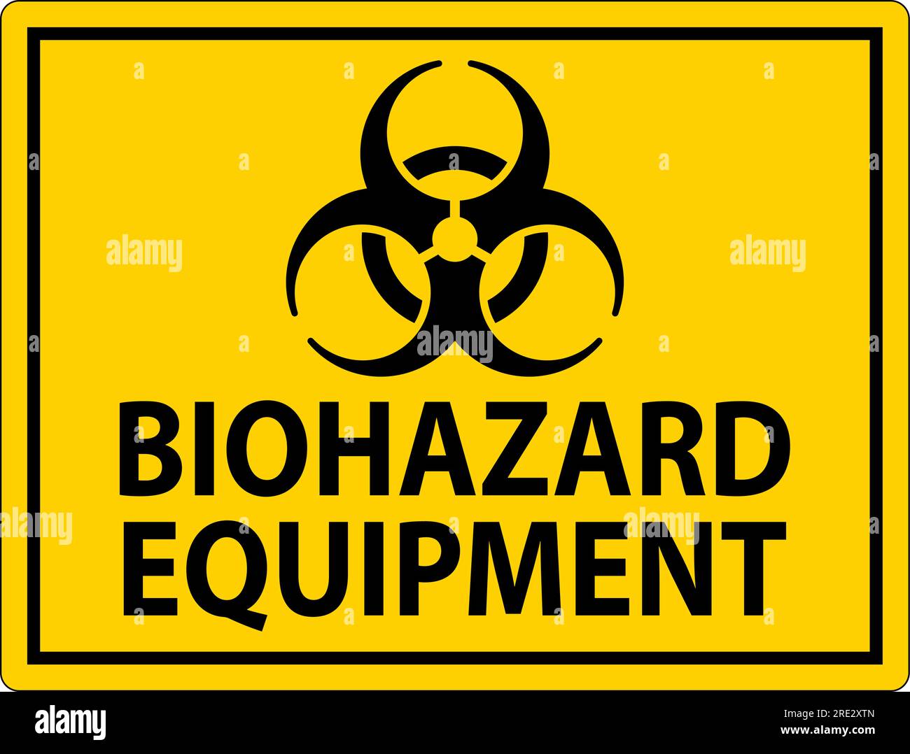 Warning Label, Biohazard Equipment Sign Stock Vector Image & Art - Alamy